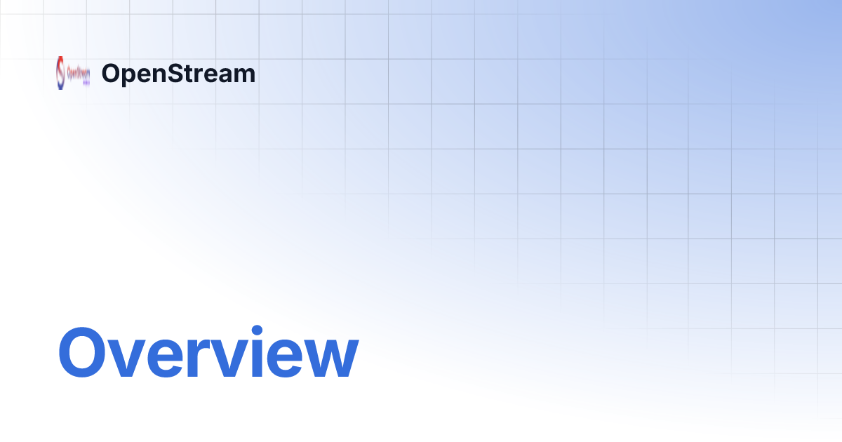 Overview | OpenStream